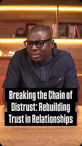1.8K views · 5.5K reactions | Breaking the Chain of Distrust: Rebuilding Trust in Relationships | Folajomi Ibrahim | Facebook