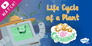 Life Cycle of a Plant with Etta & Granbot Animation