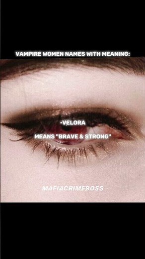 vampire name with meaning...#vampire #mafiacrimeboss #gothic #vampirediaries #vampirenameideas #bts