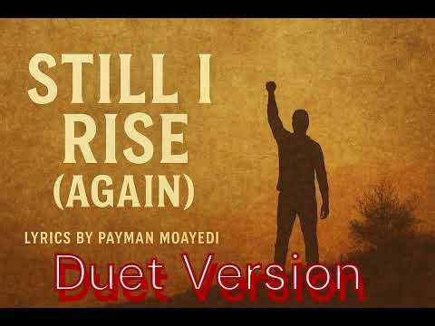 Still I Rise (again)- Duet Version