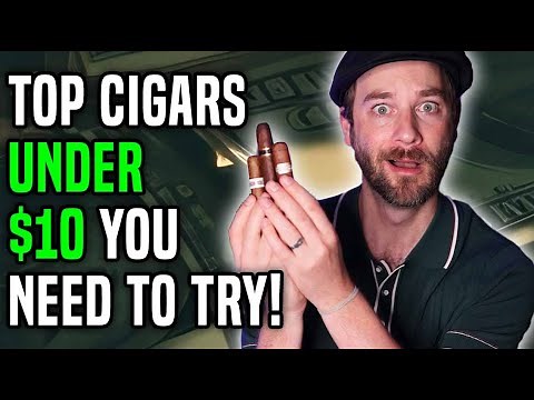 Top Budget Cigars Under $10 You Need To Try!