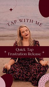 Feeling Frustrated? I can help with that! Let’s do a quick tap...
