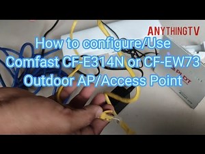 How to configure/Use Comfast CF-E314N or CF-EW73 Outdoor AP/Access Point
