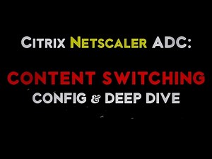 Citrix Netscaler ADC Content Switching Virtual Server Configuration and demo