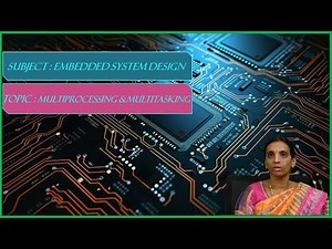 LEC22| Embedded System Design | Multiprocessing &Multitasking By Mrs. G. Durga Sowjanya