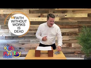 Faith Without Works Is Dead - Sunday school object lesson