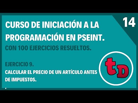 14-Ejercicio 9 resuelto en PSeInt.Calcular el precio de un artículo antes de impuestos.