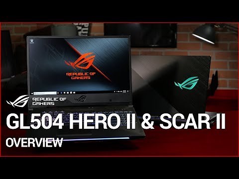 ROG Strix GL504 Hero II and SCAR II OVERVIEW
