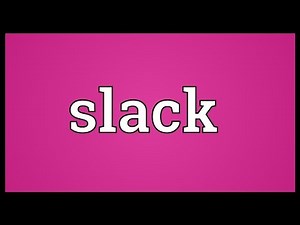 Slack Meaning