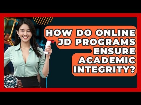 How Do Online JD Programs Ensure Academic Integrity? - Law School Prep Hub