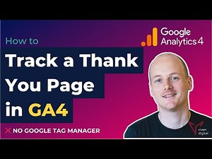 How To Track a Thank You Page in GA4/Google Analytics 4 (Without Google Tag Manager)
