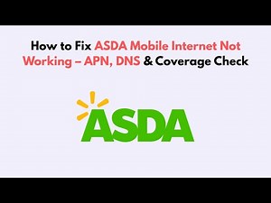 How to Fix ASDA Mobile Internet Not Working – APN, DNS & Coverage Check