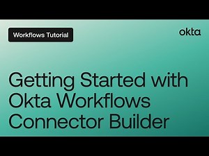 Getting Started with Okta Workflows Connector Builder | Workflows Online Meetup