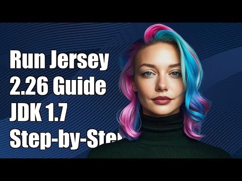 How to Run Jersey 2.26 with JDK 1.7: Step-by-Step Guide and Solutions
