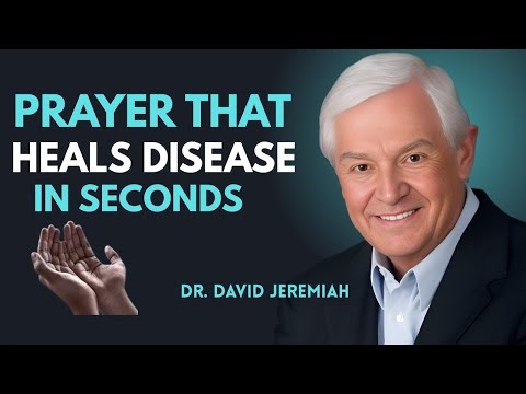 " Prayer that Heals Disease in Seconds | Healing Sermon by Dr. David Jeremiah "