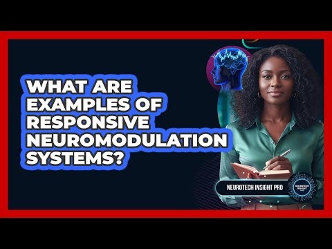 What Are Examples Of Responsive Neuromodulation Systems?
