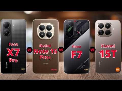 Poco X7 Pro vs Redmi Note 15 Pro+ vs Poco F7 vs Xiaomi 15T