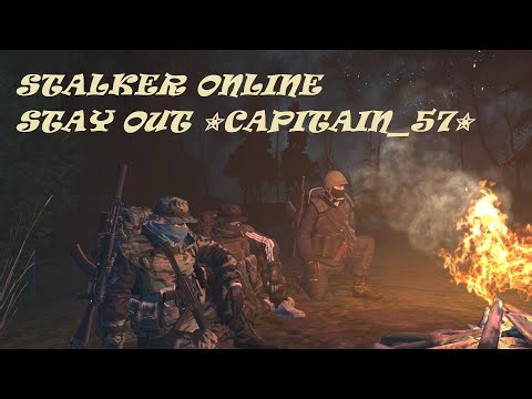 STALKER ONLINE/STAY OUT RU-1 ✬CAPITAIN_57✬ Всё заново. Ч.1