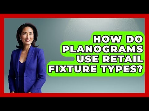 How Do Planograms Use Retail Fixture Types? - Retail Employee Playbook