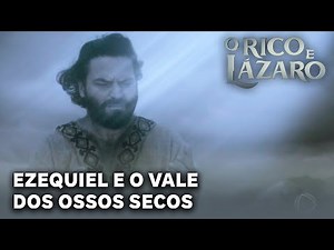 O RICO E LÁZARO: Ezequiel tem a visão do Vale dos Ossos Secos