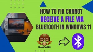 How To Fix Cannot Receive a File via Bluetooth in Windows 11