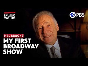 Mel Brooks' wild ride to his first Broadway show ever | American Masters | PBS