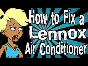 How to Fix a Lennox Air Conditioner
