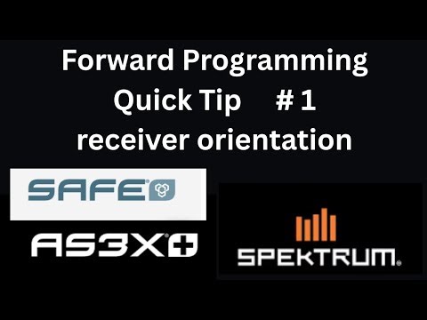 Spektrum Forward Programming Quick Tip # 1 receiver orientation