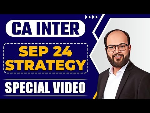 CA Inter September 2024 Strategy | Special Video For CA Inter Sep 24 Students | CA Inter Study Plan