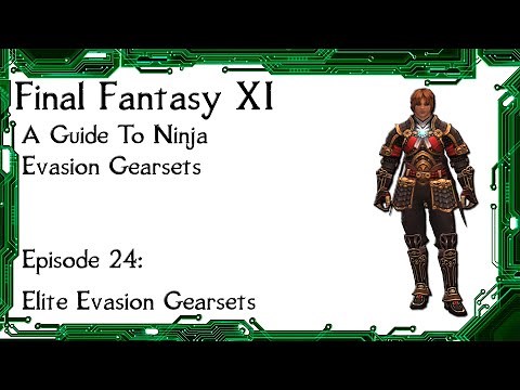 FFXI - A Guide To Ninja Episode 24: Elite Evasion Gearsets