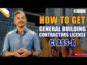 How To Get a General Building Contractors License (Class-B)