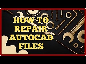 HOW TO REPAIR AUTOCAD FILE | REPAIR AUTOCAD 2025 FILES | RECOVER CORRUPT FILE