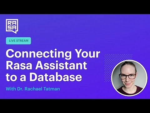 Rasa Livecoding: Connecting your Rasa Assistant to a Database