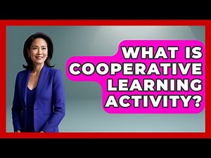 What Is Cooperative Learning Activity? - Aspiring Teacher Guide