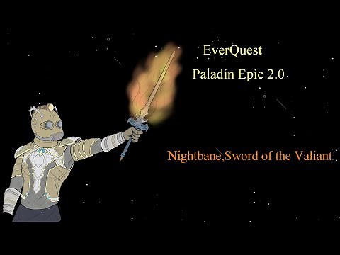 EverQuest Paladin Epic 2.0: Nightbane, Sword of the Valiant