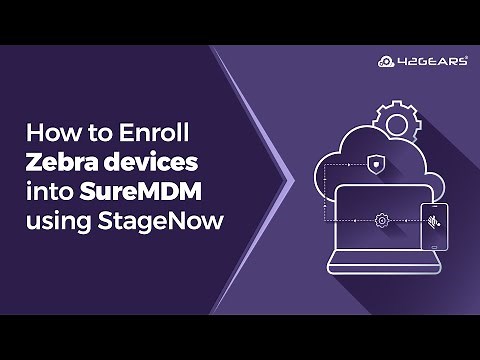 How to Enroll Zebra devices into SureMDM using StageNow | Zebra Device Management | Zebra MDM