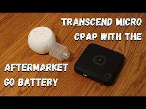 Using Transcend Micro CPAP with Aftermarket Go Battery