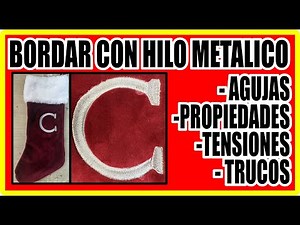 Metallic Embroidery Thread - How to Embroider with Metallic Thread - Properties, Needle, Tensions...