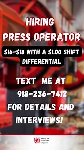 HIRING Press Operator 1st Shift 6am-2:30pm 2nd shift 2:30pm-11pm Pay $16-$18 with a $1.00 Shift Differential Job Summary Operate hydraulic press machine to produce high tolerance plates used for the assembly of heat exchangers according to specification and procedure required for final product. TEXT ME AT 918-236-7412 FOR DETAILS AND INTERVIEWS! | American StaffCorp | Facebook