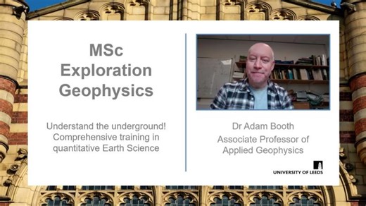Introduction Talk - Exploration Geophysics MSc - University of Leeds | Geosolutions Leeds