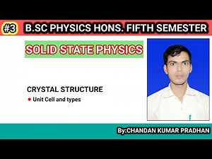 SOLID STATE PHYSICS: Unit Cell and types