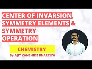 Center of inversion, symmetry element and symmetry operation | By AJIT KANSHIDE BHARATIYA