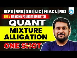 Complete Mixture Alligation for Bank Exams 2025 | All Concept in ONE SHOT | Mixture Alligation Quant