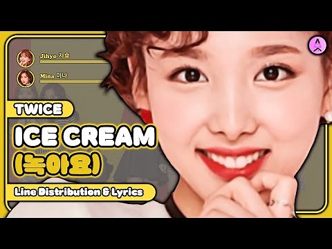 TWICE - Ice Cream (녹아요) [Line Distribution With All Vocals + Color Coded Lyrics]