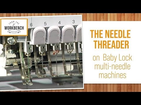 From the Workbench: Multi-needle Machine Needle Threader Tips