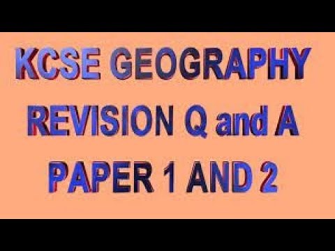 Geography Form 2 Revision Questions and Answers | Geography Revision KCSE Paper 1 and 2 | Geography