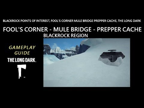 Blackrock Points of Interest, Fool's Corner Mule Bridge Prepper Cache, The Long Dark