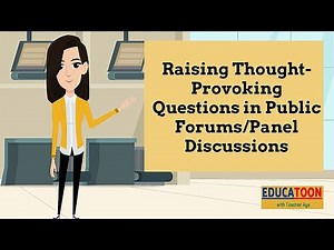 Raising Thought-Provoking Questions in Public Forums or Panel Discussions