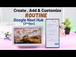 How To Set Up Routine on Google Nest Hub 2nd Gen! [Add and Customize]