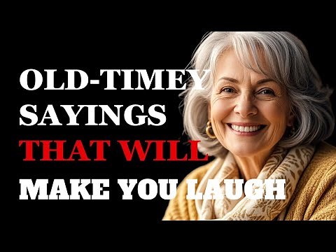 The Funniest Old-Timey Sayings About Getting Old You've Never Heard
